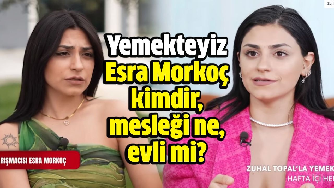 Yemekteyiz Esra Morkoç kimdir, mesleği ne, evli mi? - Hürsöz Gazetesi