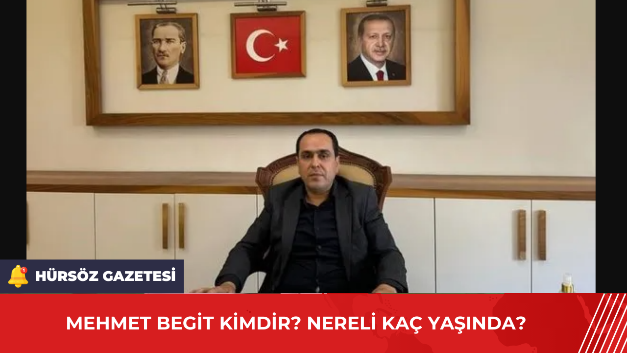 Mehmet Begit Kimdir? Nereli Kaç Yaşında? - Hürsöz Gazetesi