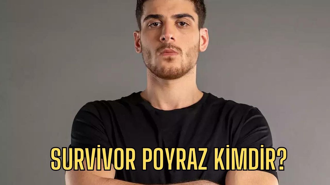 Survivor Poyraz Kimdir, kaç yaşında? Yiğit Poyraz ne iş yapıyor ...