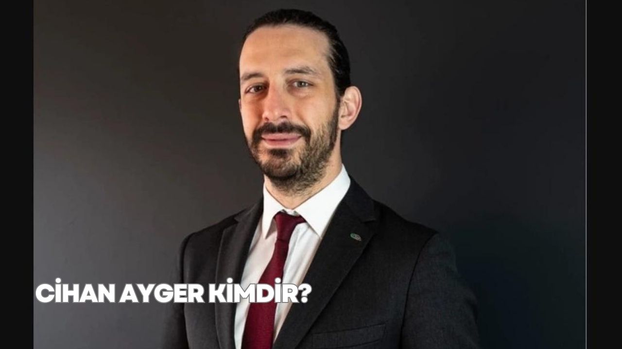 Cihan Ayger kimdir, kaç yaşında, nereli? Cihan Ayger aslen nereli, ne ...