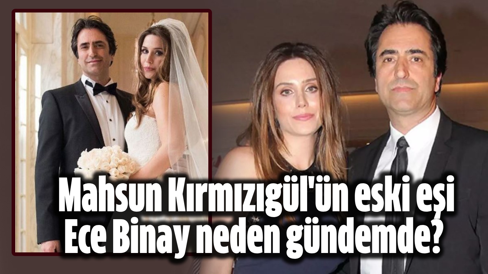 Mahsun Kırmızıgül'ün eski eşi Ece Binay neden gündemde? - Hürsöz Gazetesi
