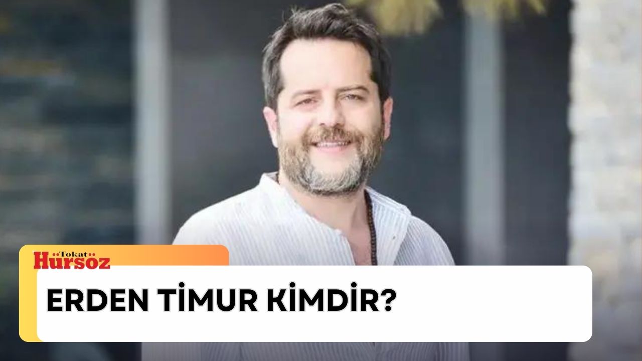 Erden Timur kimdir, kaç yaşında, nereli? Erden Timur hangi şirketin ...