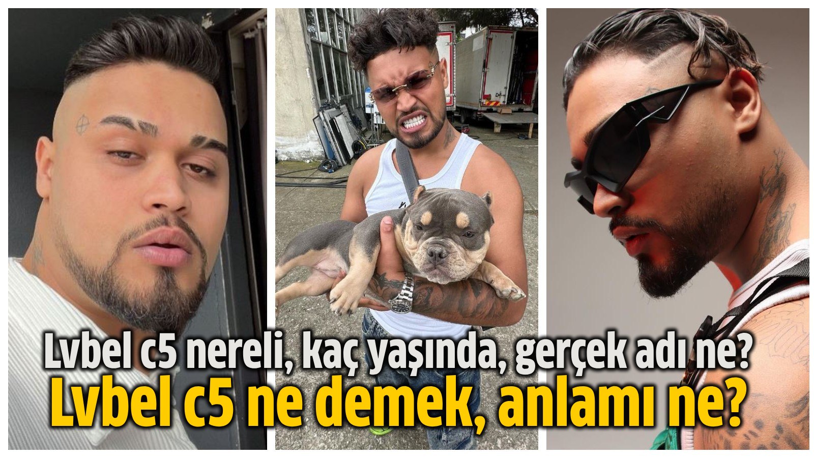 Lvbel c5 nereli, kaç yaşında, gerçek adı ne? Lvbel c5 ne demek, anlamı ...