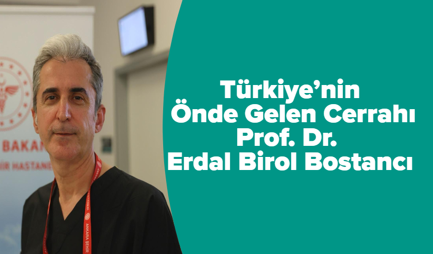 Türkiye’nin Önde Gelen Cerrahı Prof. Dr. Erdal Birol Bostancı - Hürsöz ...